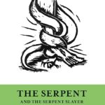 The Serpent and the Serpent Slayer - FOR THE TRUTH