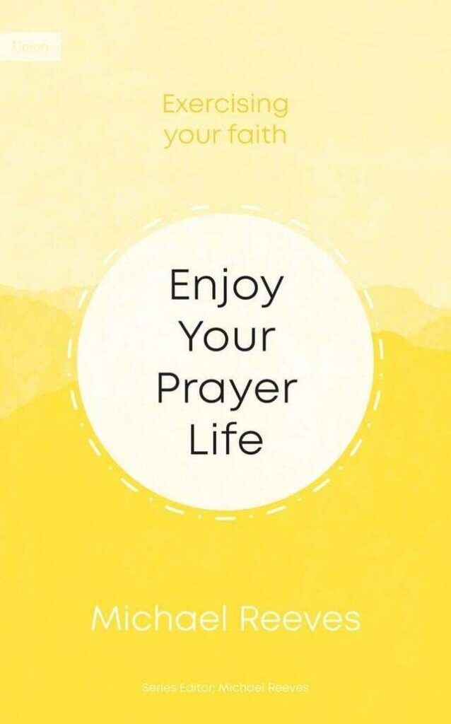 Enjoy Your Prayer Life – Booklet – FOR THE TRUTH