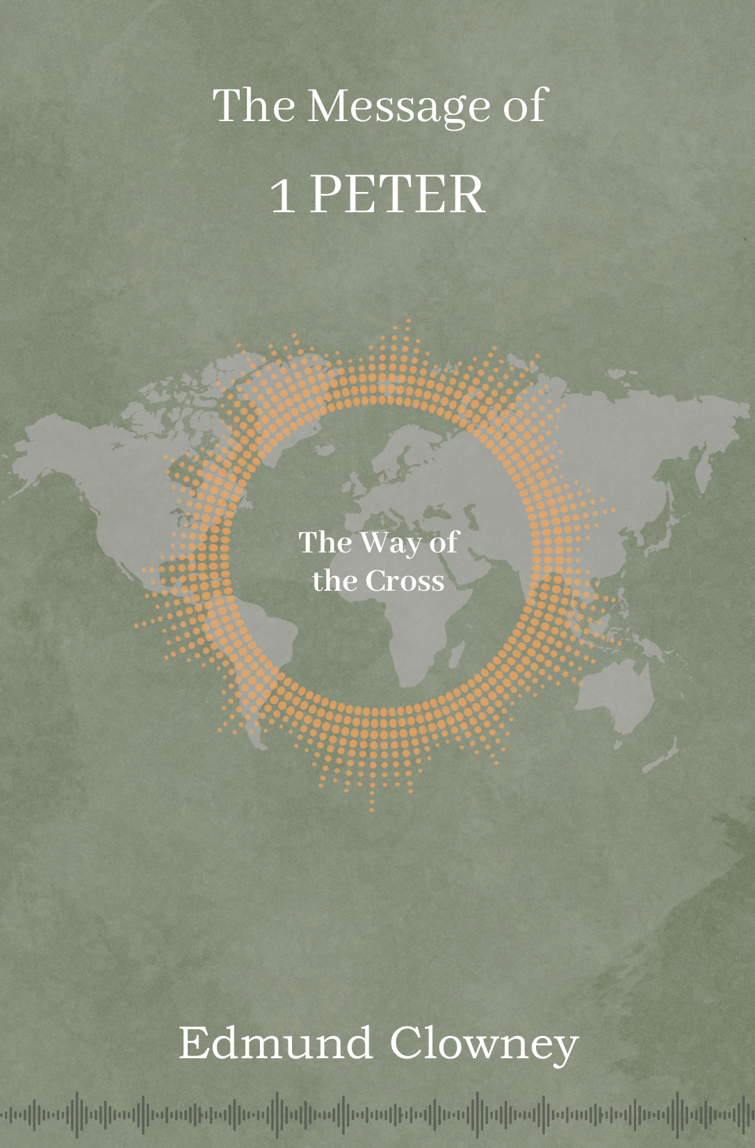 The Message of 1 Peter - FOR THE TRUTH