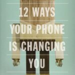 12 Ways Your Phone Is Changing You - FOR THE TRUTH